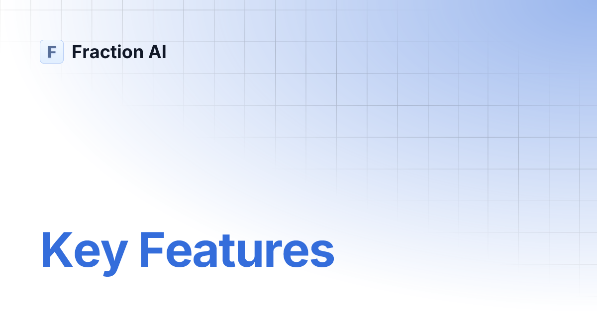 Key Features | Fraction AI